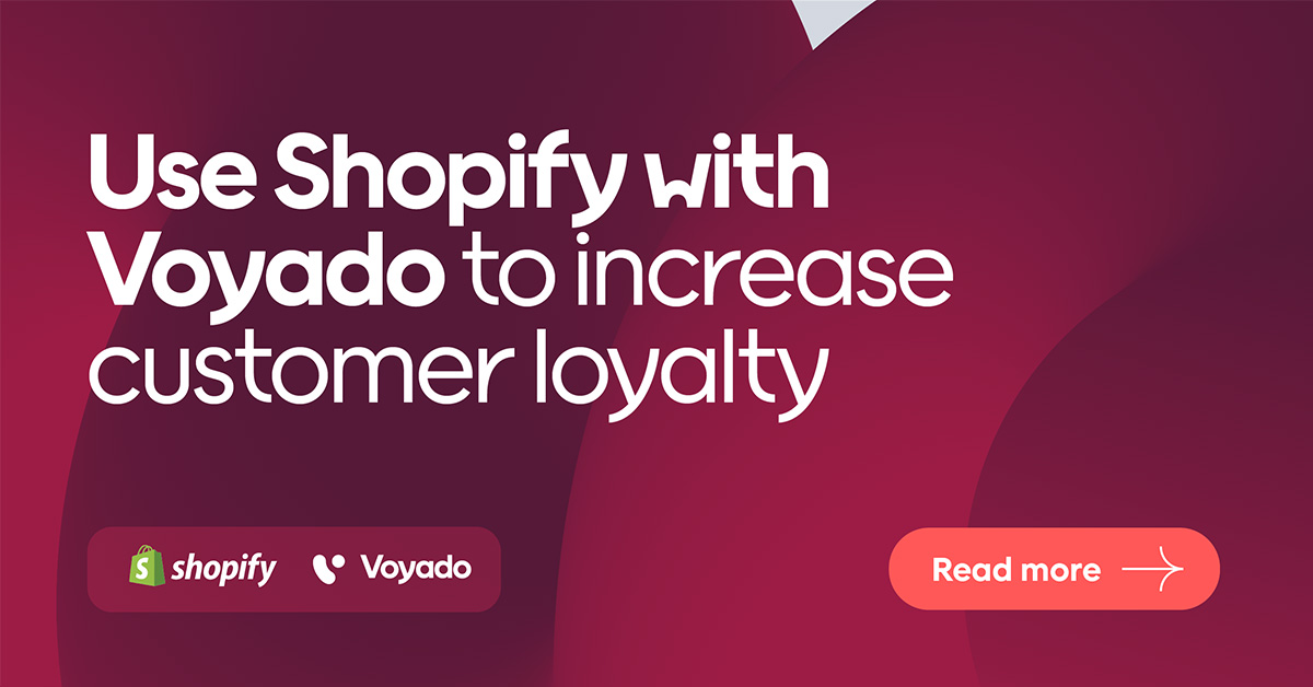 Use Shopify with Voyado to increase customer loyalty